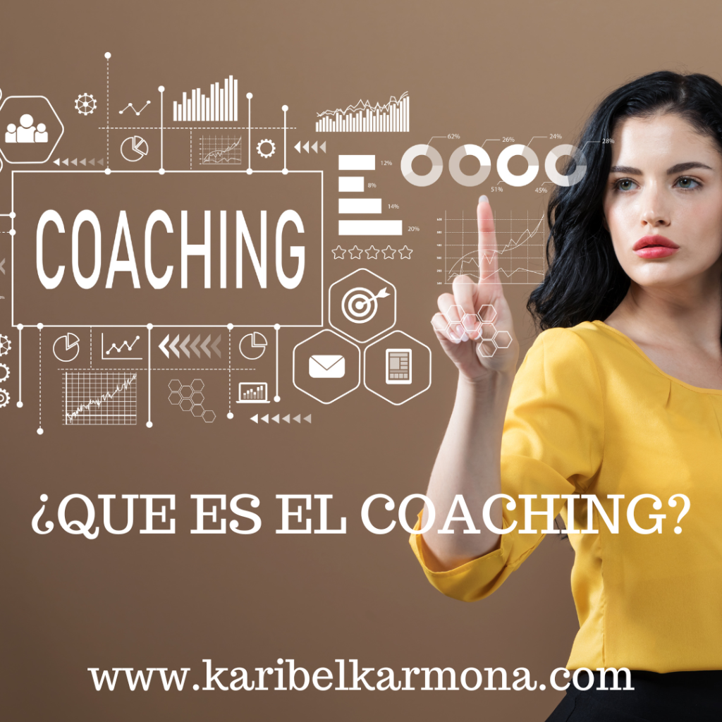 ¿QUÉ ES EL COACHING­­?­ - Karibel Karmona